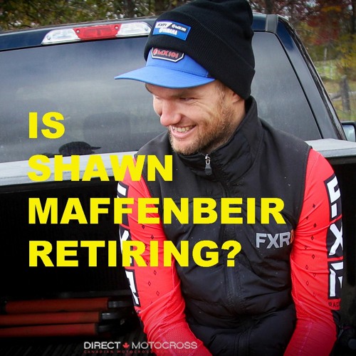 Stream episode Shawn Maffenbeier Talks About 2023 | Is He Retiring? by Direct Motocross podcast ...