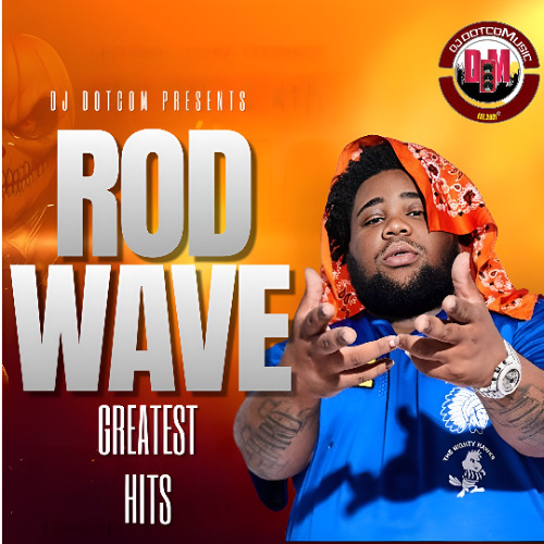 Listen to music albums featuring DJ DOTCOM PRESENTS ROD WAVE GREATEST ...