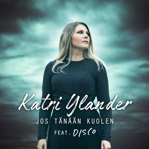 Stream Jos tänään kuolen (feat. DISCO) by Katri Ylander | Listen online ...