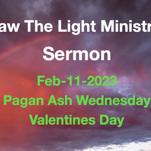 Stream Feb-11-2023 Pagan Ash Wednesday Valentines Day by I Saw The ...
