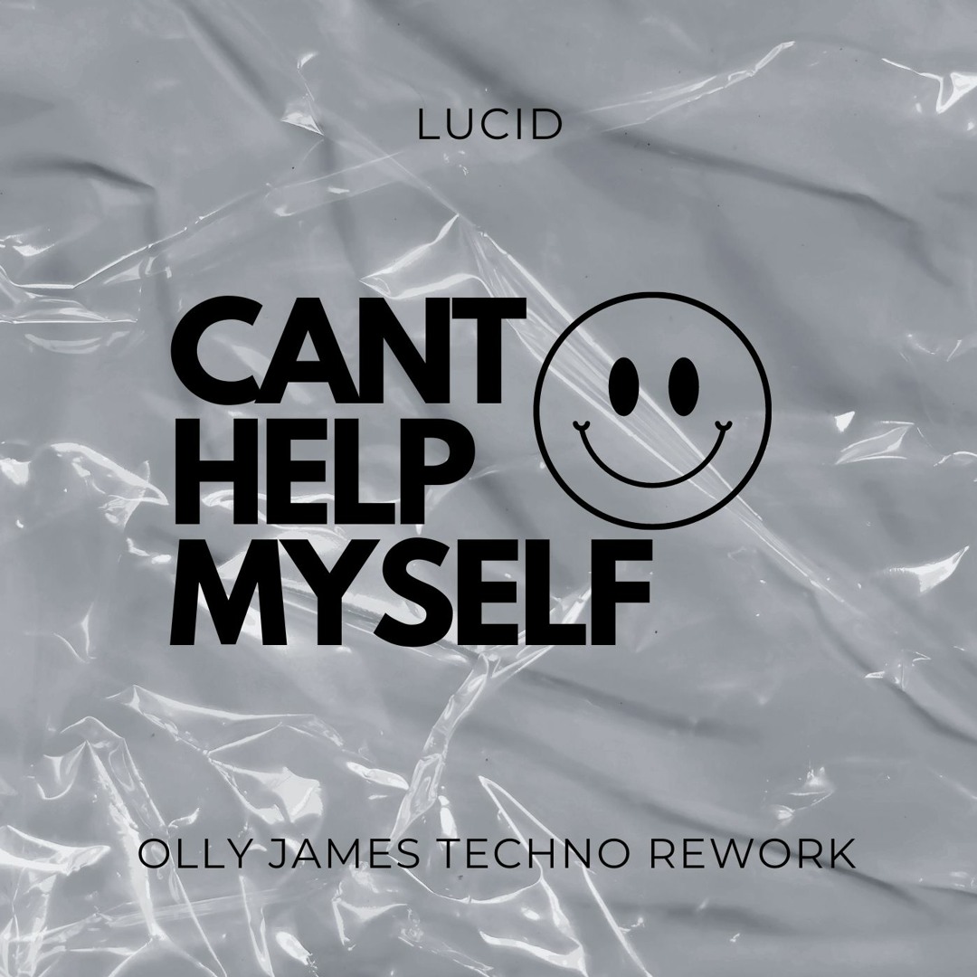 Stream Lucid - Cant Help Myself (Olly James Techno Rework) (TikTok ...