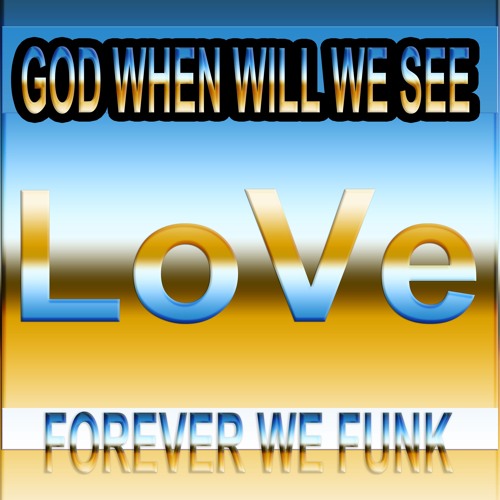 Stream GOD WHEN WILL WE SEE by Kevin Curtis Barr (Forever We Funk) U.S ...