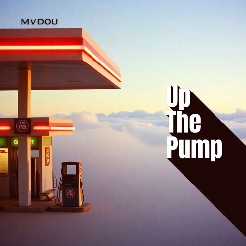 Stream Up The Pump by MVDOU | Listen online for free on SoundCloud