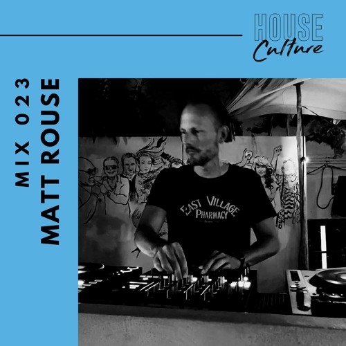 Stream House Culture Mix 023: Matt Rouse Live at Pikes 2022 by House ...