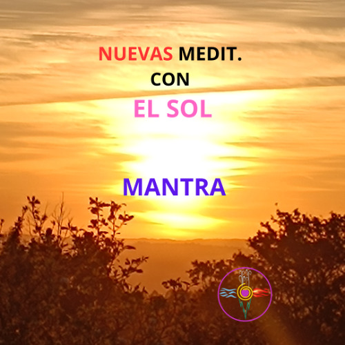 Stream NUEVAS MEDITACIONES CON EL SOL: INTRODUCCIÓN (MANTRA) by ...