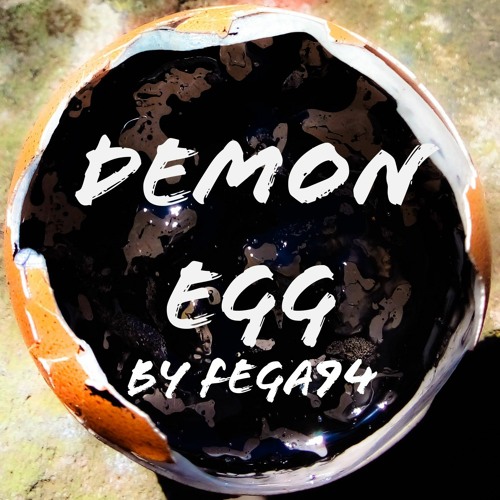 Stream demon egg by Fega94 | Listen online for free on SoundCloud