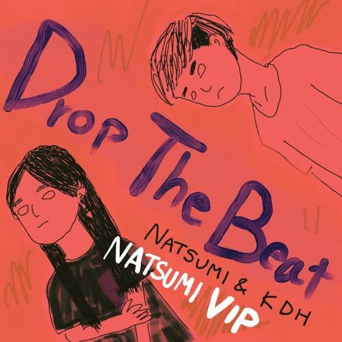 iFLYER: NATSUMI [ナツミ] / NATSUMI & KDH - Drop The Beat (NATSUMI VIP) - DJ