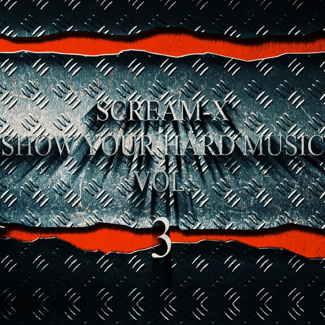 Stream SCREAM-X - SHOW YOUR HARD MUSIC VOL. 3 by Scream-X | Listen ...