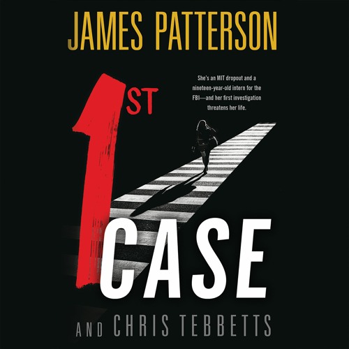 Stream 1ST CASE by James Patterson and Chris Tebbetts Read by Brittany ...