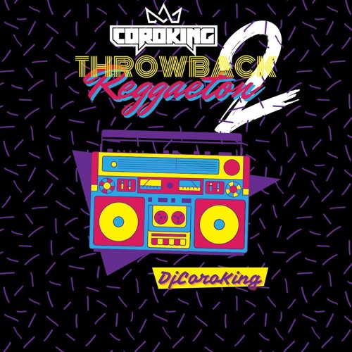 Stream Throwback Reggaeton 2 by Coro King | Listen online for free on ...