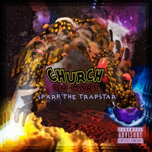 Stream Spark The Trapstar | Listen to Church on Mars playlist online ...