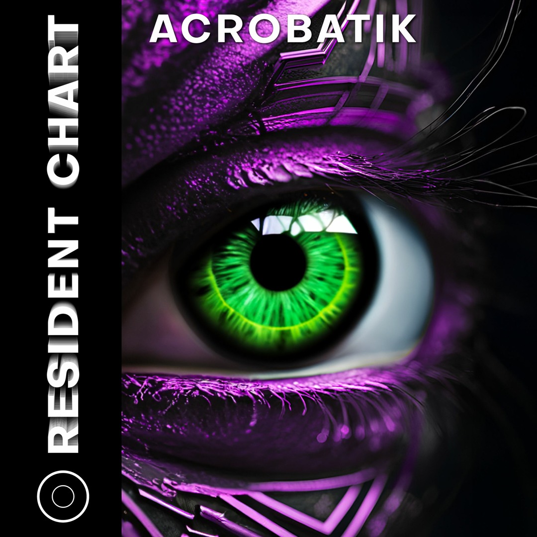 Stream RESIDENT CHART - ACROBATIK [May 24] by Melodic Eye 👁 | Listen ...