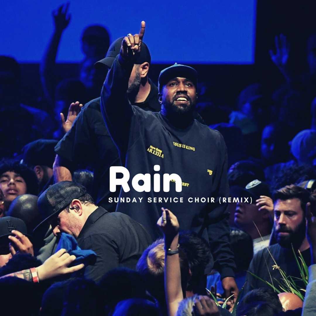 Stream Kanye West Sunday Service Choir - Rain (Remix) by Jarmo TIU ...