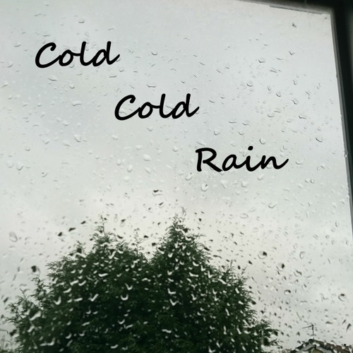 Stream Cold Cold Rain (Acoustic) by G's Music Productions | Listen ...