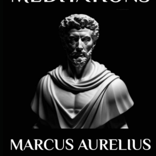 Stream {READ} Marcus Aurelius - Meditations: Adapted for the Contemporary Reader from ...