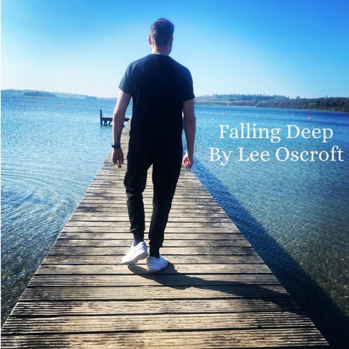 Stream Falling Deep by LEE OSCROFT | Listen online for free on SoundCloud