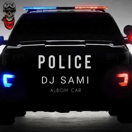 Stream Dj Sami - POLICE.mp3 by DJ Sami | Listen online for free on ...