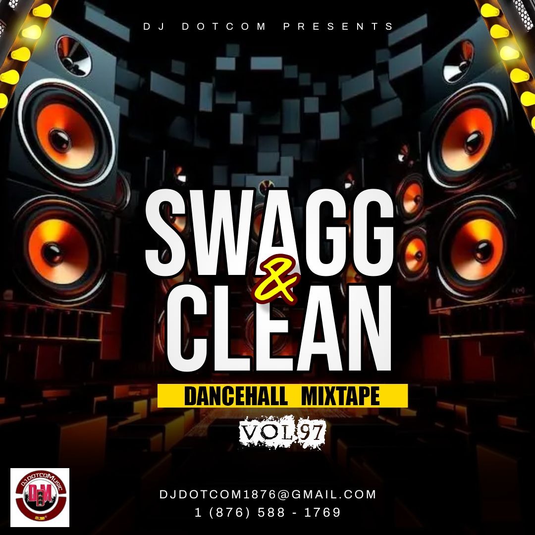 Stream DJ DOTCOM PRESENTS SWAGG & CLEAN DANCEHALL MIX VOL.97 (MAY ...
