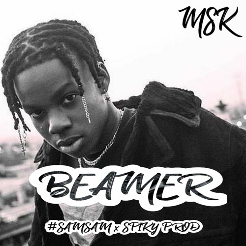 Stream REMA - BEAMER ( MSK REMIX ) 2K20 #SAMSAM & SPIKY PROD by Spiky ...