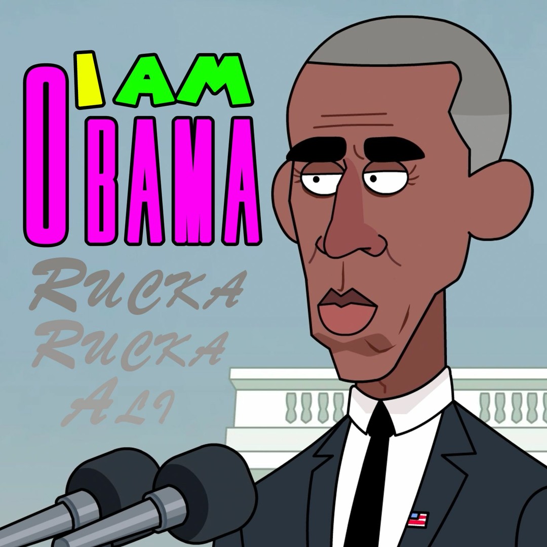 Stream I Am Obama by Rucka Rucka Ali | Listen online for free on SoundCloud
