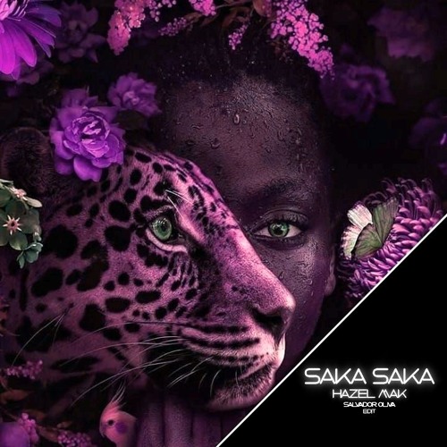 Stream Saka Saka - Hazel Mak - Salvador Oliva ( Edit ) by Salvador ...