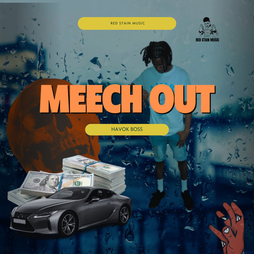 Stream Meech Out by Havok Boss | Listen online for free on SoundCloud