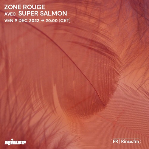 Stream Zone Rouge invite Super Salmon - 09 Décembre 2022 by Rinse ...