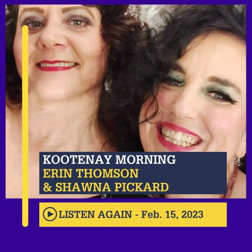Stream episode February 15th, 2023 - Kootenay Morning with Erin Thomson ...