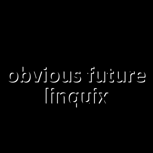 Stream (not)obvious future by linquix | Listen online for free on ...