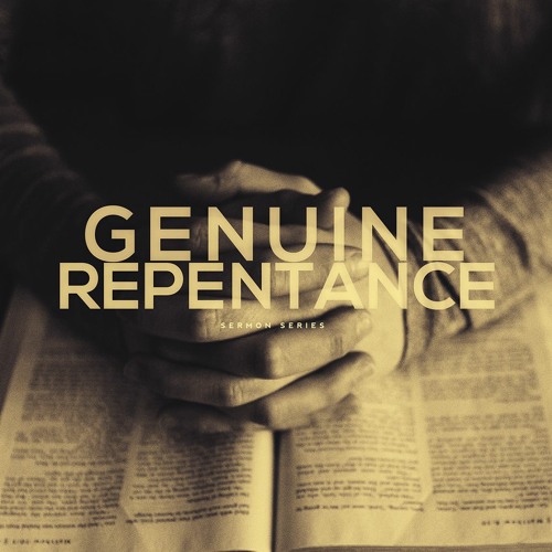 Stream How Do I Repent? | Genuine Repentance Sermon Series | Week 2 ...