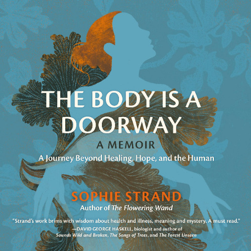 Stream The Body Is a Doorway: A Memoir By Sophie Strand (Audiobook ...