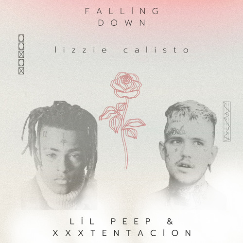 Stream Falling Down (Cover) Lil Peep & XXXTentacion by Lizzie Calisto ...
