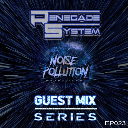 Stream Noise Pollution Guest Mix Series - Episode 022 - Renegade System ...