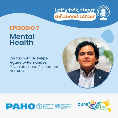 Stream episode Childhood cancer & mental health - Dr. Felipe Agudelo ...