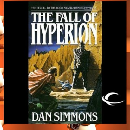 Stream (How To *Read) The Fall of Hyperion (Hyperion Cantos, #2) (PDF ...