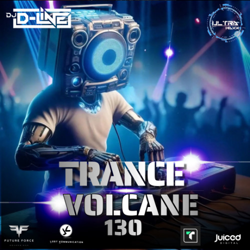DJ D-Line - Trance Volcane 130 2025-01-26