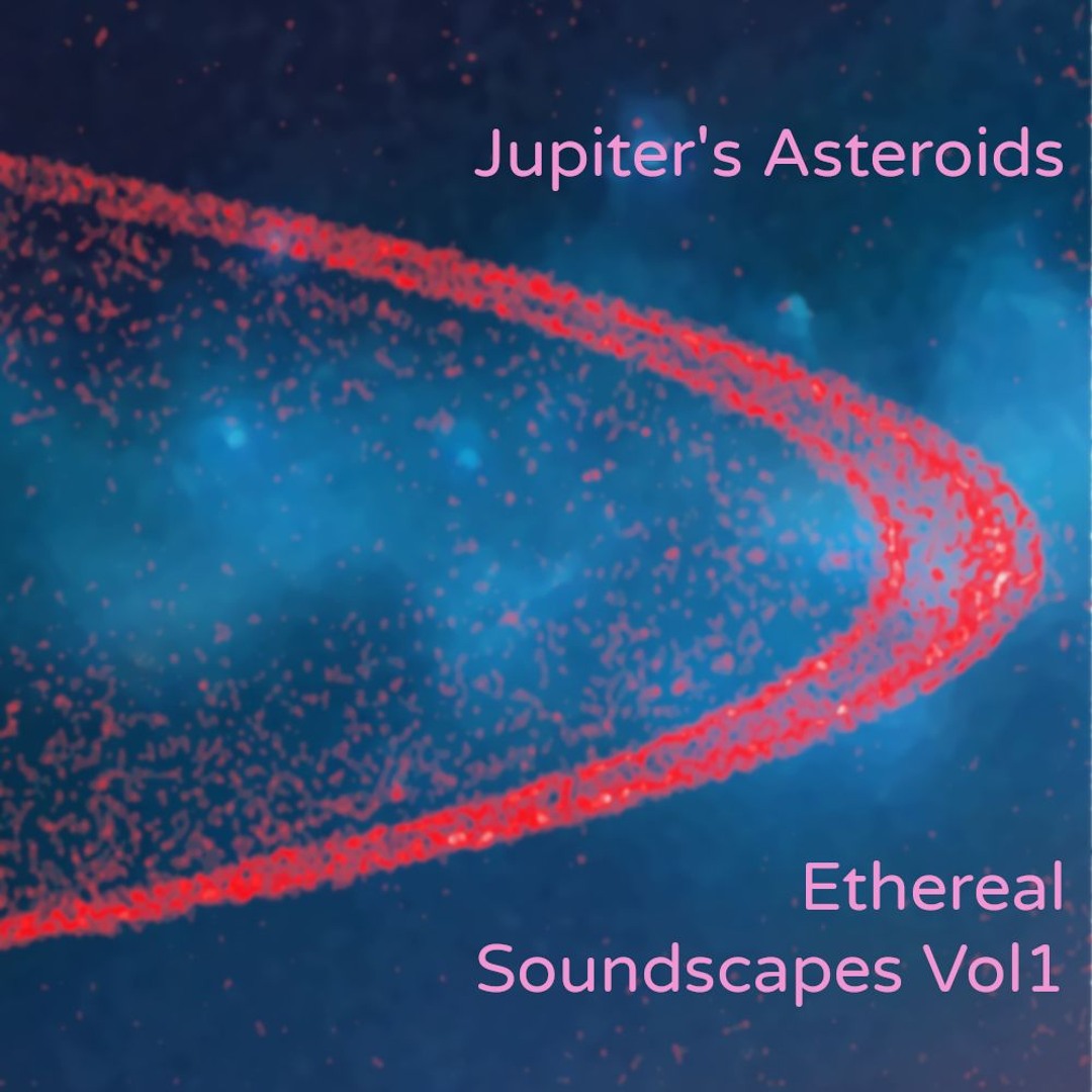 Stream Jupiter's Asteroids - Ethereal Soundscapes Vol1 by A Sample of ...