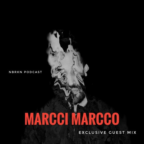 Stream NBRKN PODCAST 2023 - 045 ( Marcci Marcco Guest Mix ) by O K E N ...