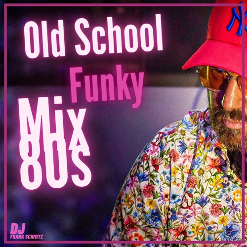 Stream Old School Funk Mix 80s by DJ Frank Schmitz | Listen online for ...