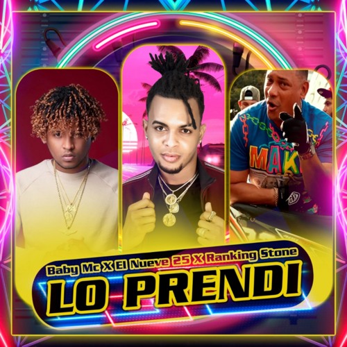 Stream El Nueve 25 X Baby MC X Ranking Stone - Lo Prendí by El Nueve 25 ...