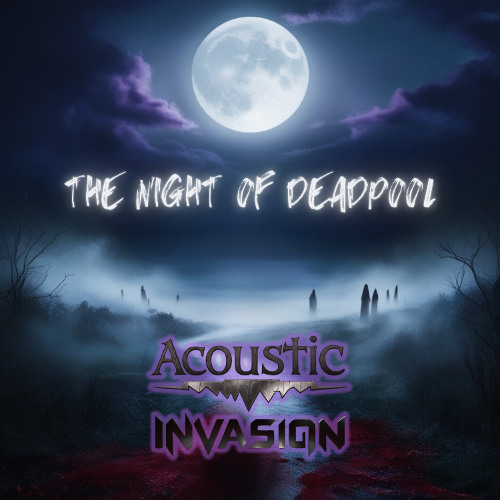 Stream The Night of Deadpool by Acoustic Invasion | Listen online for ...