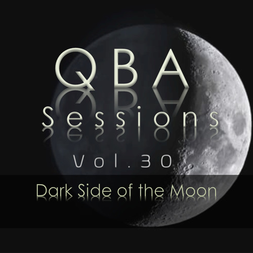 Stream QBA Sessions Vol. 30 Dark Side Of the Moon by DJQBAOfficial | Listen online for free on ...