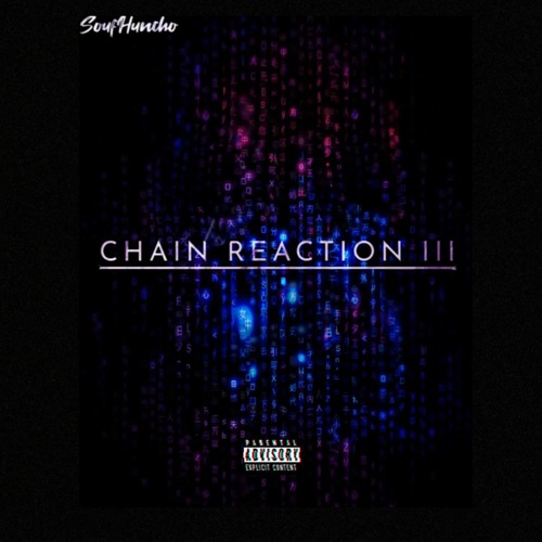 Stream $ouf Huncho | Listen to The Chain Reaction 3 playlist online for ...