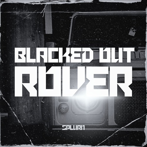 Stream Blacked Out Rover by splurn | Listen online for free on SoundCloud