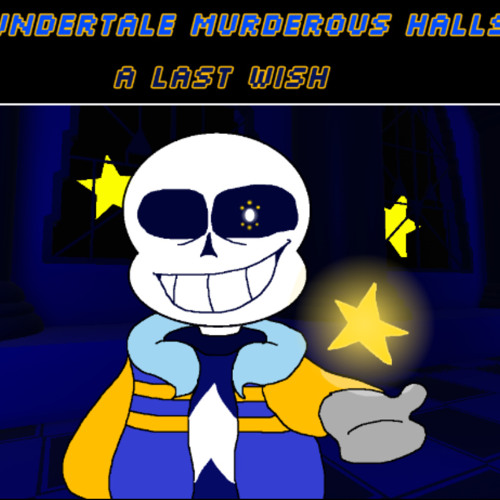 Stream A LAST WISH [OUTERTALE: SANS] by UNDERTALE: Murderous Halls ...