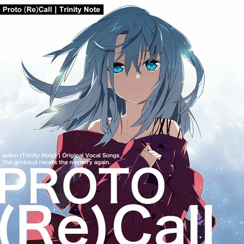 Stream Proto (Re)Call 試聴クロスフェード - Trinity Note by spikin | Listen online for free on SoundCloud