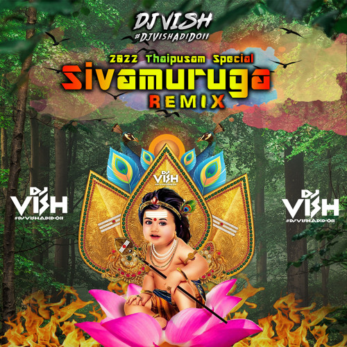Stream DJ Vish - Sivamuruga Thaipusam 2022 Special Mix by DJ Vish ...