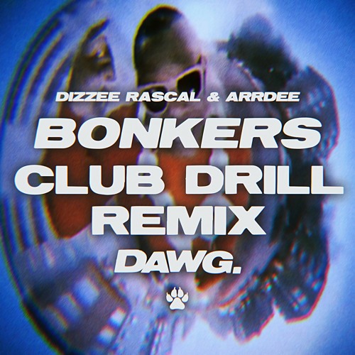 Stream Dizzee Rascal & ArrDee - Bonkers (Buried By Dawg Remix) by ...