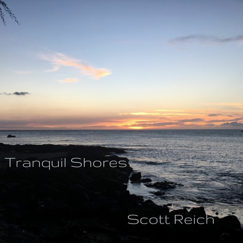 Stream Tranquil Shores by Scott Reich | Listen online for free on ...