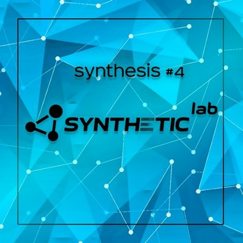 Stream Synthesis #4 by Synthetic Lab | Listen online for free on SoundCloud